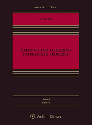 Defining and Acquiring Interests in Property by Bridget M. Fuselier ...