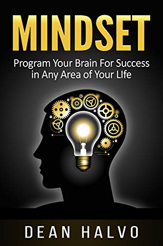 Mindset: Program Your Brain for Success in Any Area of Your Life by ...