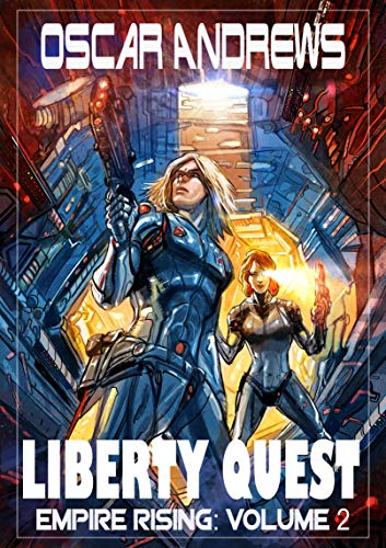 Liberty Quest (Empire Rising Book 2) by Oscar Andrews | Goodreads