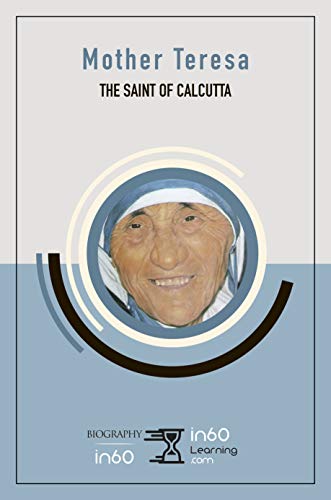 Mother Teresa: The Saint of Calcutta by in60Learning | Goodreads