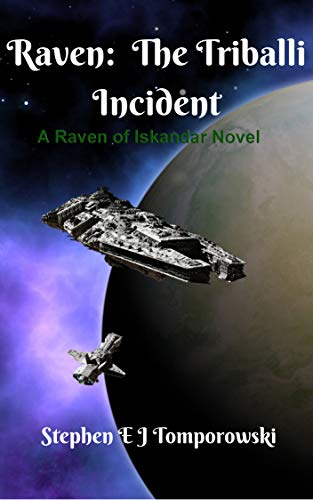 Raven: The Triballi Incident: Book 3 of Raven of Iskandar by ...