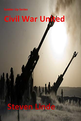 Soldier Up - Civil War United by Steven Linde | Goodreads