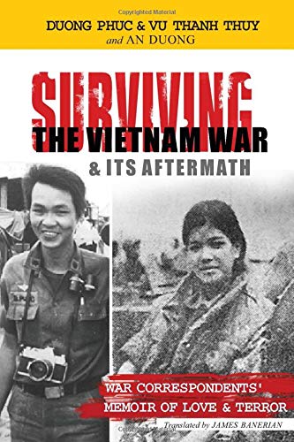 SURVIVING THE VIETNAM WAR & ITS AFTERMATH: A Memoir of Love and Terror ...