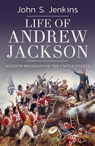 Life of Andrew Jackson by John Stilwell Jenkins | Goodreads