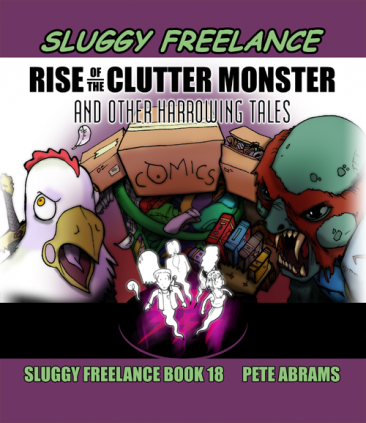 Rise of the Clutter Monster (Sluggy Freelance, #18) by Pete Abrams ...