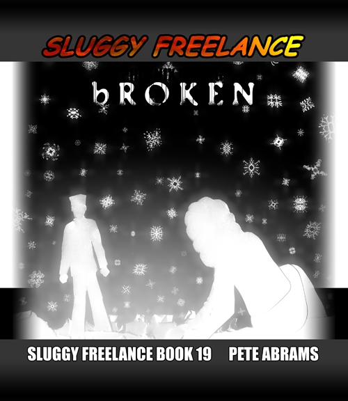 BROKEN (Sluggy Freelance, #19) by Pete Abrams | Goodreads