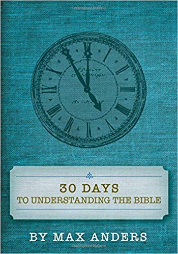 30 Days To Understanding the Bible by Max Anders | Goodreads