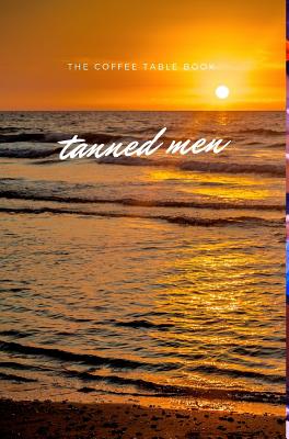 Tanned Men by Beach Blokes | Goodreads