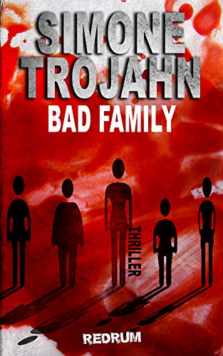 Bad Family: English Version by Simone Trojahn | Goodreads