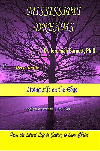 Mississippi Dreams: Living Life on the edge: The street Life to getting ...