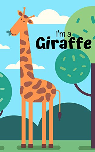 I'm a Giraffe: Book for Ages 2-7 for Kids, Toddlers, Boys, Girls, Kids ...