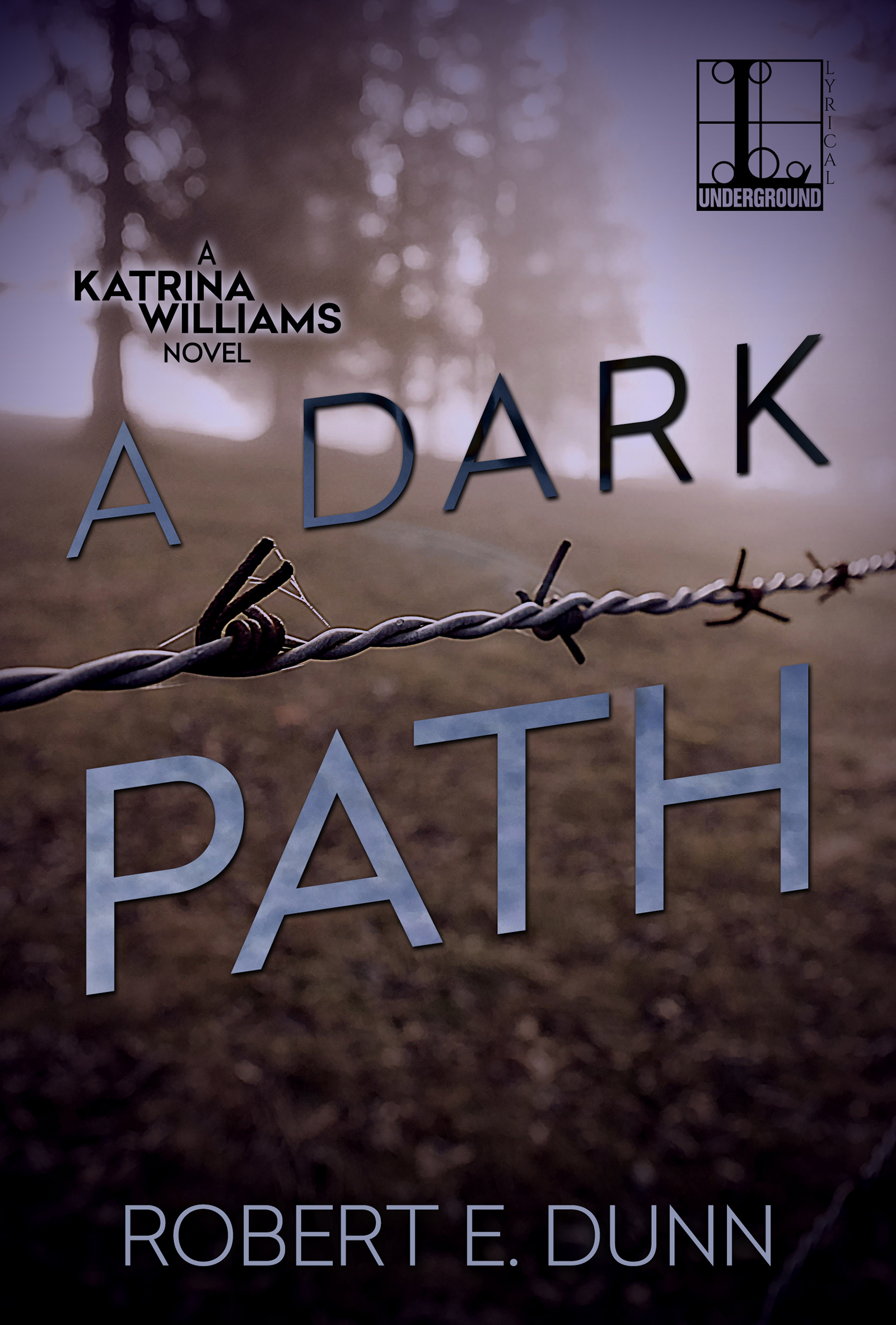 A Dark Path (Katrina Williams, #3) by Robert E. Dunn | Goodreads