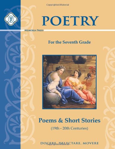 Poetry for the Seventh Grade: Poems & Short Stories by Memoria Press ...