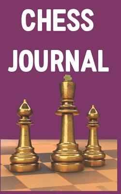 Chess Journal: Record and Analyze Game Moves--Sharpen Your Attack by ...