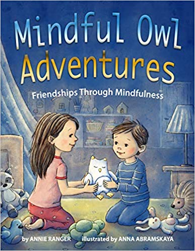 Mindful Owl Adventures: Friendships Through Mindfulness by Annie Ranger ...