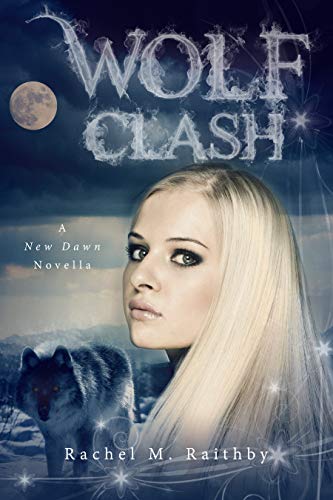 Wolf Clash (New Dawn, #4.5) by Rachel M. Raithby | Goodreads