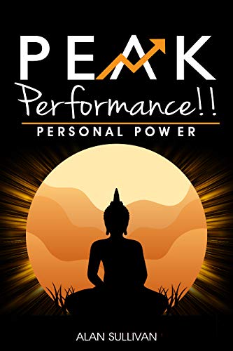 Peak Performance!!: Personal Power by Alan Sullivan | Goodreads