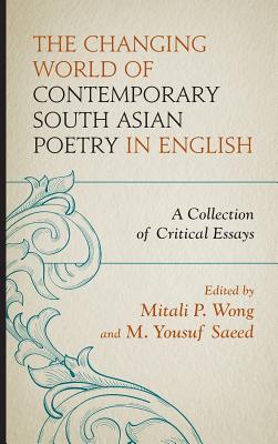 The Changing World of Contemporary South Asian Poetry in English: A ...