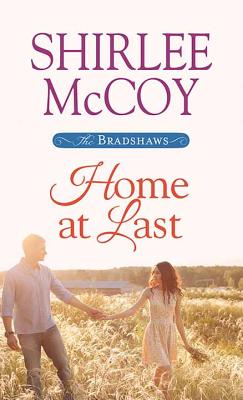 Home at Last: The Bradshaws by Shirlee McCoy | Goodreads