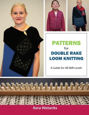 Patterns for Double Rake Loom Knitting: A Guide for All Skill Levels by ...