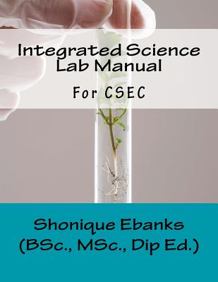 Integrated Science Lab Manual: For CSEC by Shonique Ebanks | Goodreads