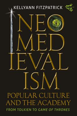 Neomedievalism, Popular Culture, and the Academy: From Tolkien to Game ...