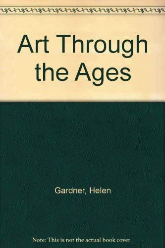 Gardner's Art Through the Ages by Helen Gardner | Goodreads