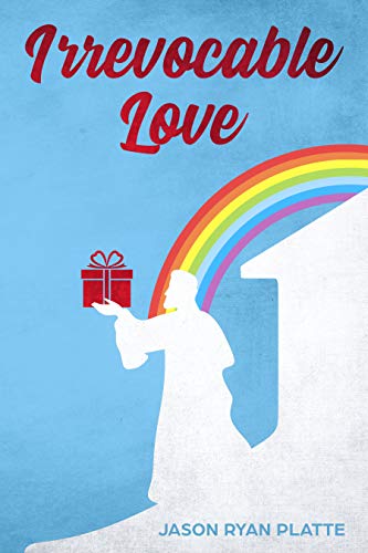 Irrevocable Love by Jason Platte | Goodreads