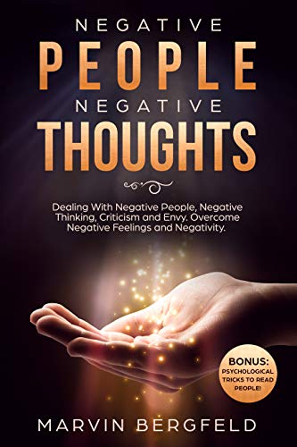 Negative People, Negative Thoughts: Dealing With Negative People ...