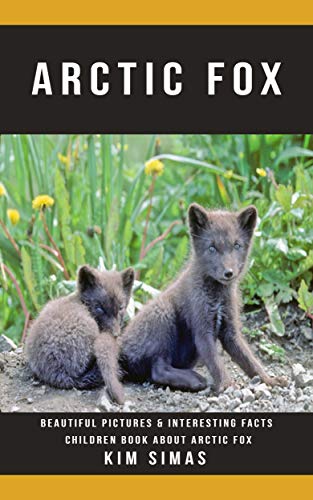 Arctic Fox: Beautiful Pictures & Interesting Facts Children Book About ...