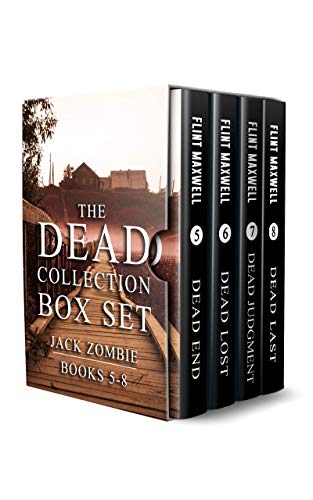 The Dead Collection Box Set: Jack Zombie Books 5-8 by Flint Maxwell ...