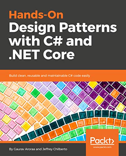Hands-On Design Patterns with C# and .NET Core by Gaurav Aroraa | Goodreads