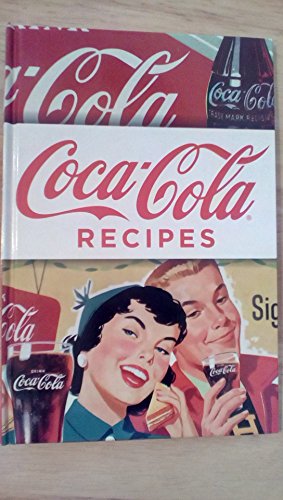 Coca -Cola Recipes by Publications International | Goodreads