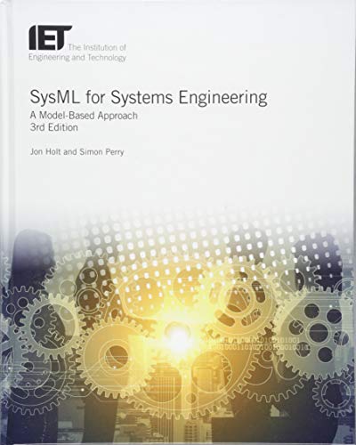 SysML for Systems Engineering: A model-based approach by Jon Holt | Goodreads