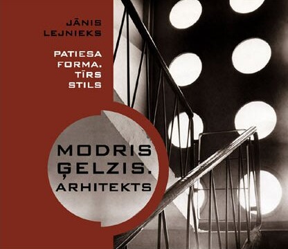 Patiesa forma. Tīrs stils. Modris Ģelzis. Arhitekts by Janis Lejnieks ...