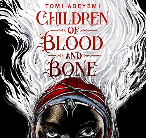 Children Of Blood And Bone (Legacy of Orisha) by Tomi Adeyemi | Goodreads