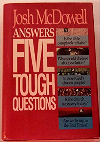 Josh McDowell Answers Five Tough Questions by Josh McDowell | Goodreads