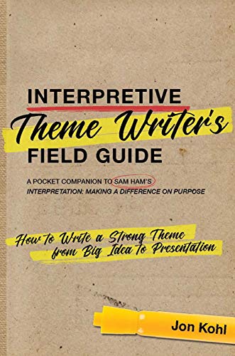 Interpretive Theme Writer's Field Guide by Jon Kohl | Goodreads
