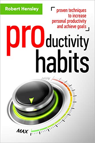 Productivity Habits: Proven Techniques to Increase Personal ...