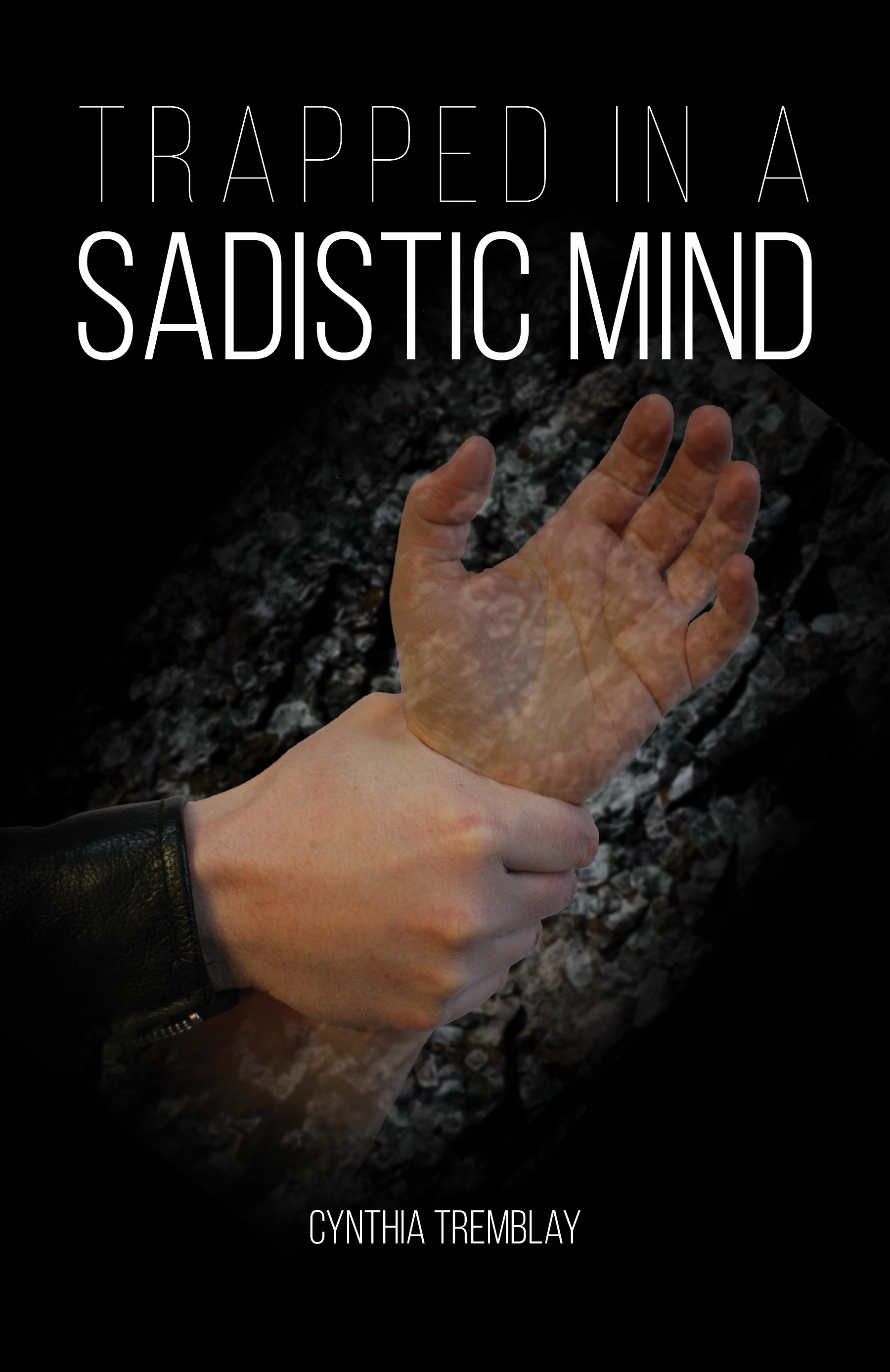 Trapped in a Sadistic Mind by Cynthia Tremblay | Goodreads
