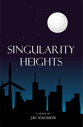 Singularity Heights by Jay Solomon | Goodreads