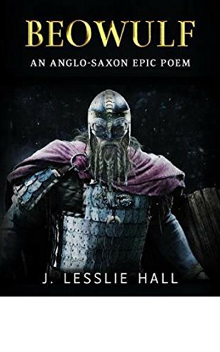 Beowulf: An Anglo-Saxon Epic Poem (Annotated) by J. Lesslie Hall ...