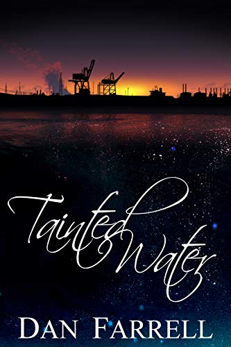 Tainted Water by Dan Farrell | Goodreads