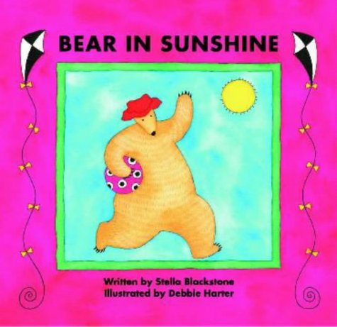 Bear in Sunshine (Bear Board Book) by Stella Blackstone | Goodreads