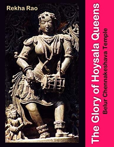 The Glory of Hoysala Queens: Belur Chennakeshava Temple by Rekha Rao ...