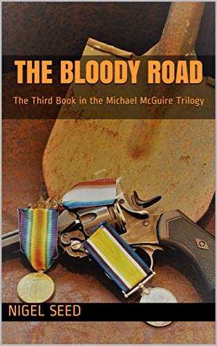 The Bloody Road (Michael McGuire Trilogy 3) by Nigel Seed | Goodreads