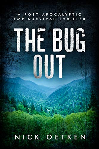 The Bug Out: A Post Apocalyptic EMP Survival Thriller by Nick Oetken ...