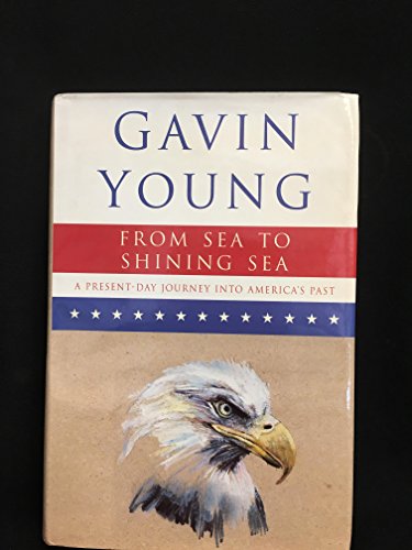 From Sea to Shining Sea by Gavin Young | Goodreads