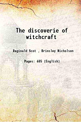 The discoverie of witchcraft by Reginald Scot | Goodreads