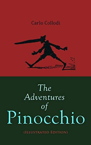 The Adventures of Pinocchio (Illustrated Edition): Children's Classic ...